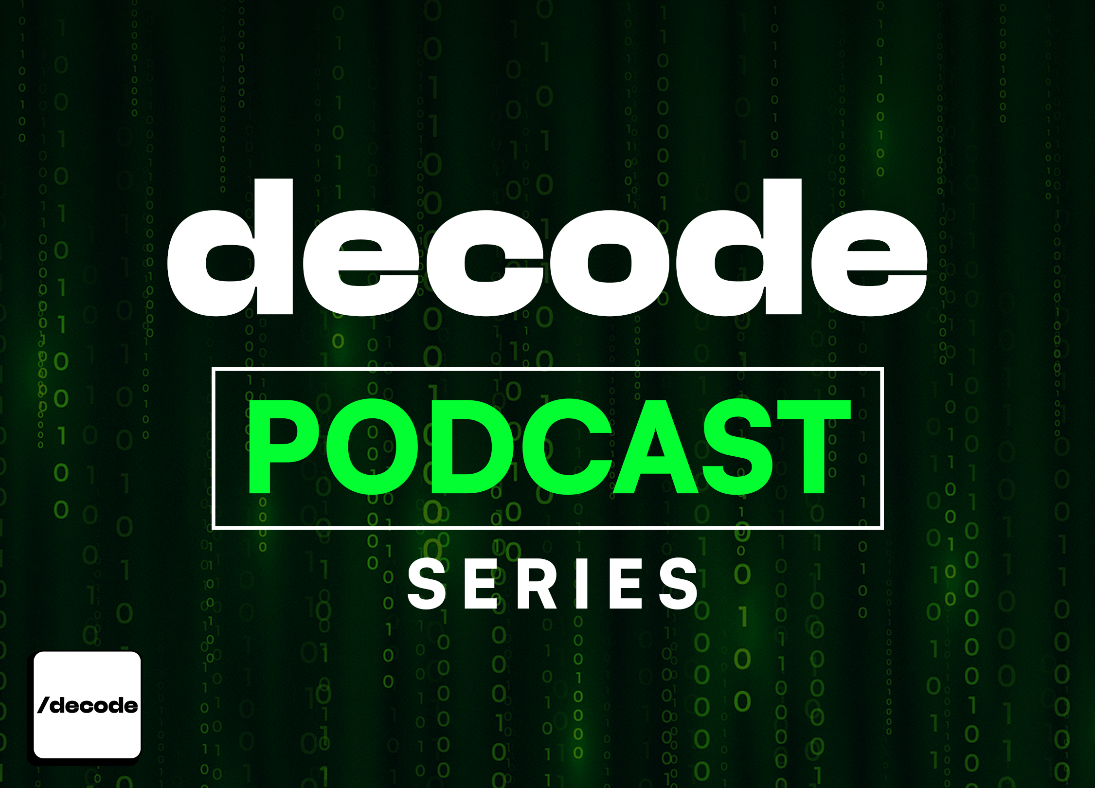 Decode – Podcast Series – Wunder Studio